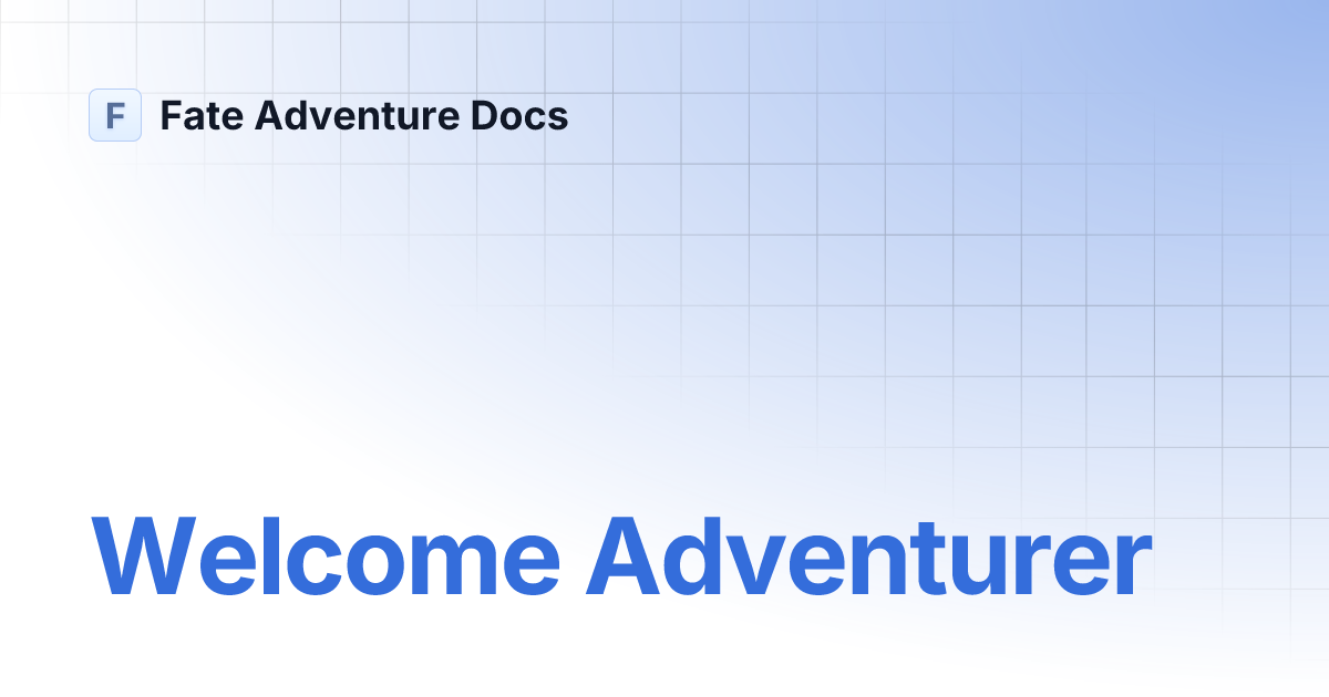Welcome Adventurer | Fate Adventure Docs